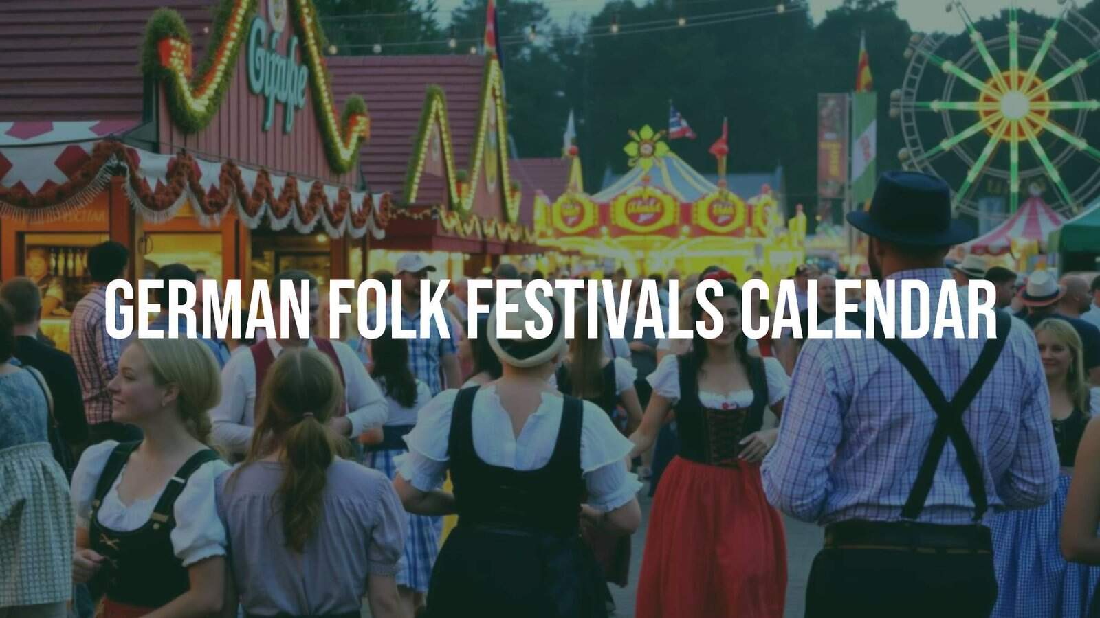 German Folk Festivals Calendar - whysogermany.com