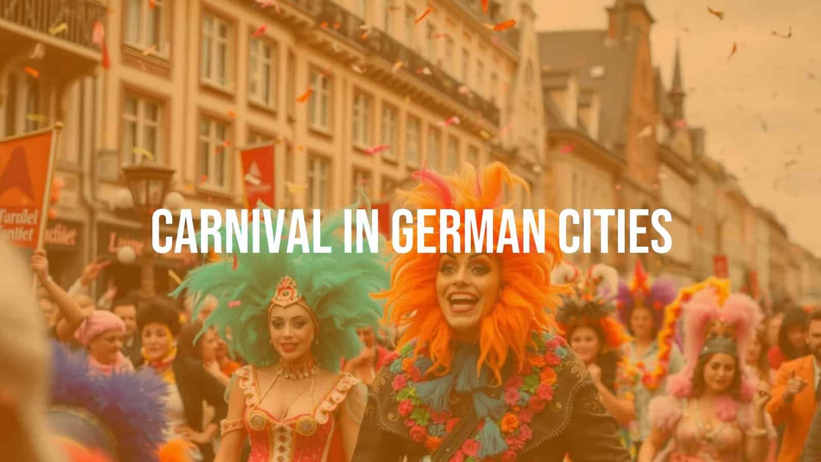 Carnival in German Cities - whysogermany.com